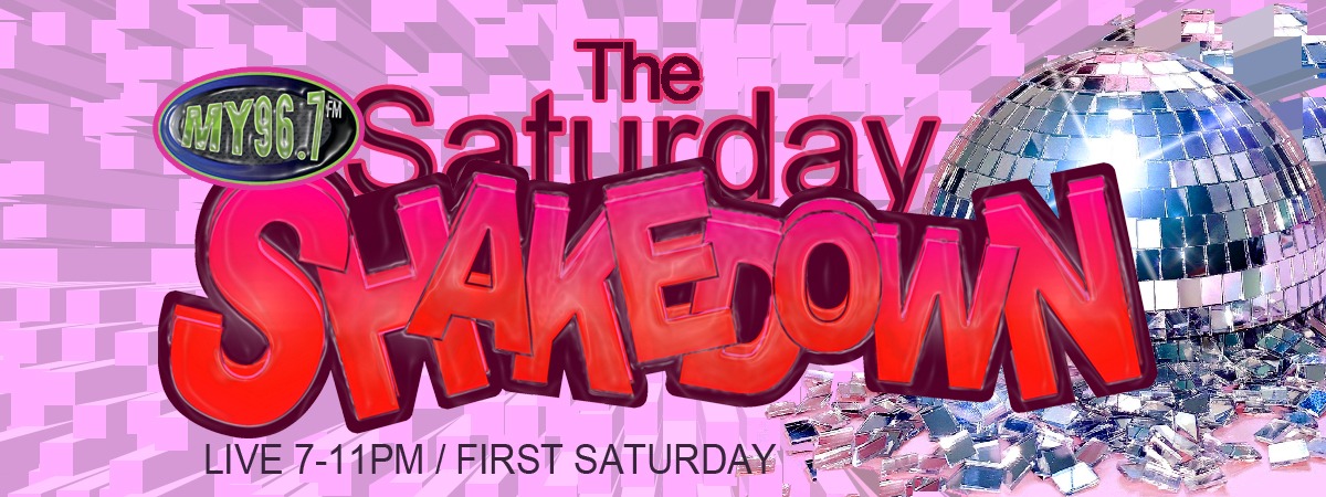 Saturday Shakedown - My 96.7